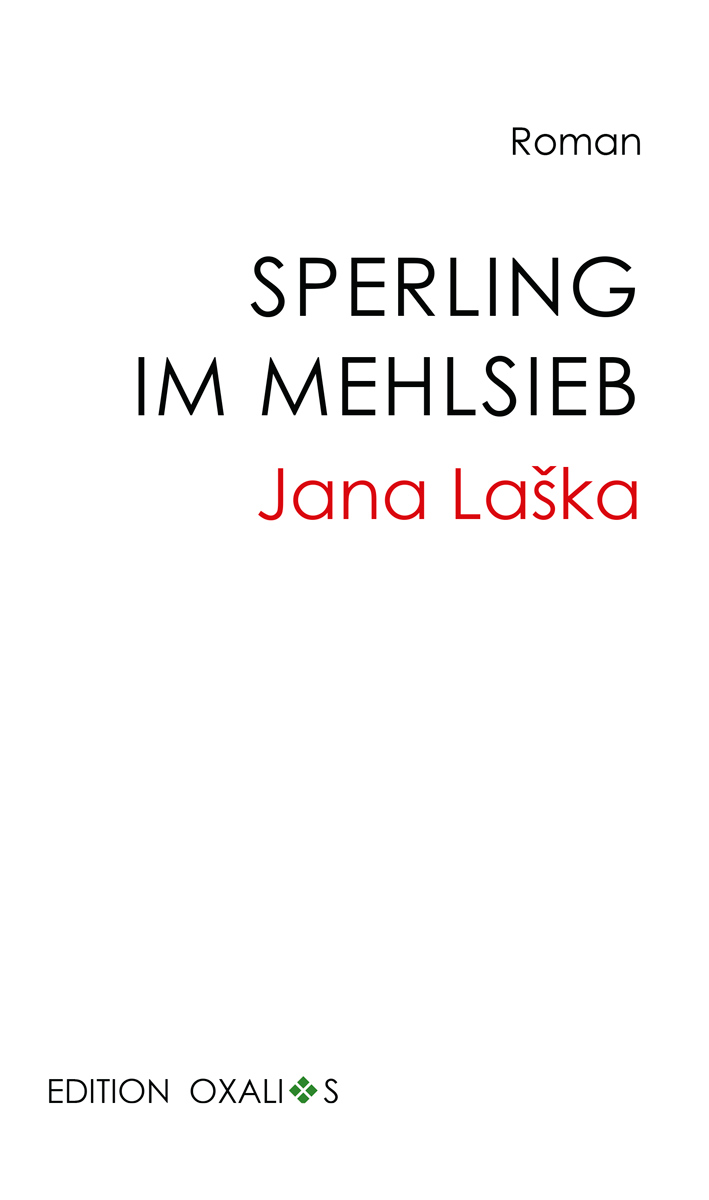 Home | Sperling im Mehlsieb | Edition Oxalis | Jana Laška